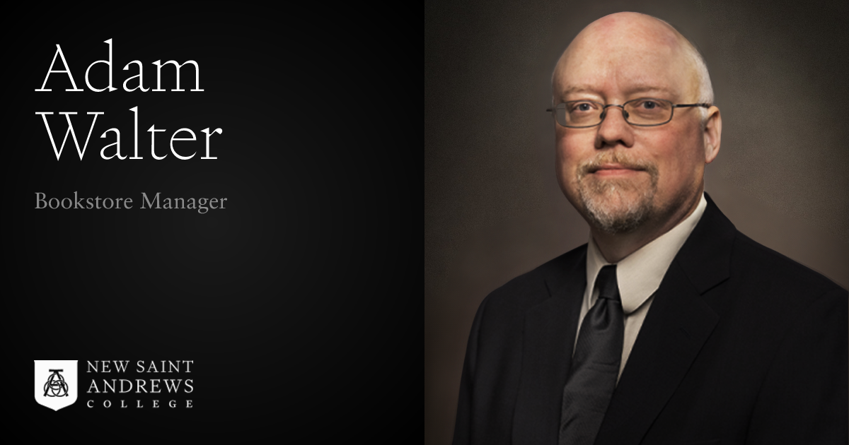 Adam Walter | New Saint Andrews College | Classical Christian College ...