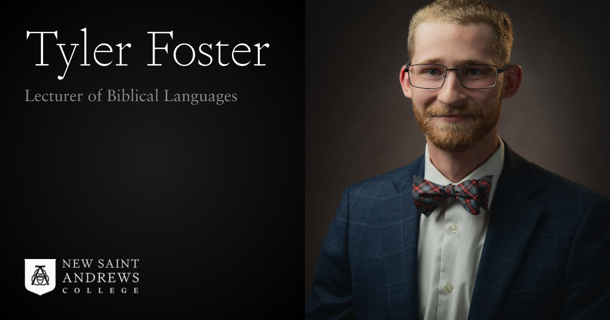 Tyler Foster | New Saint Andrews College | Classical Christian College in Idaho