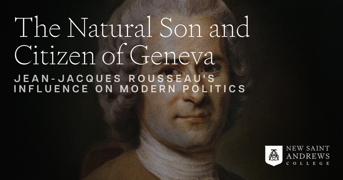 The Natural Son and Citizen of Geneva: Jean-Jacques Rousseau's ...