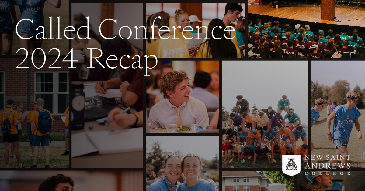 Called Conference 2024 Recap | New Saint Andrews College | Classical ...