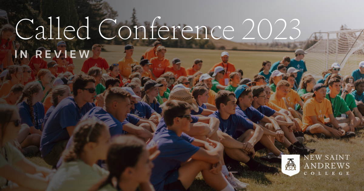 Called Conference 2023 | New Saint Andrews College | Classical ...