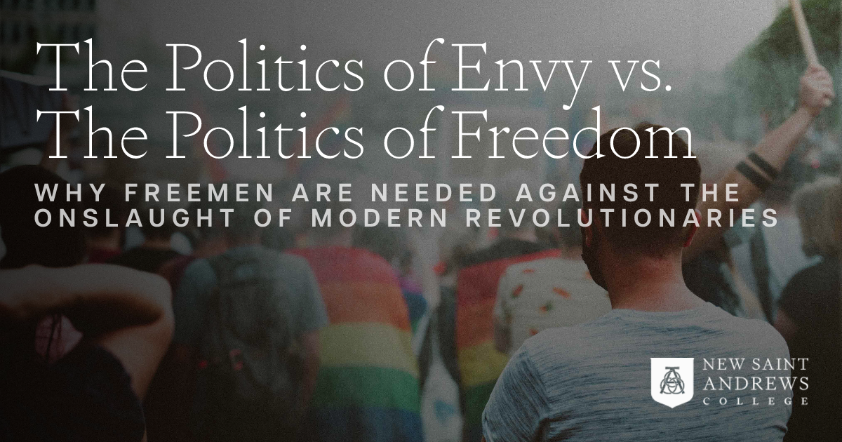 The Politics of Envy vs. The Politics of Freedom | New Saint Andrews ...